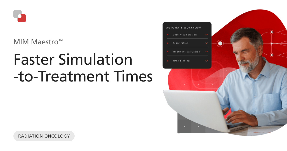 MIM Maestro for Simulation-to-Treatment | MIM Software