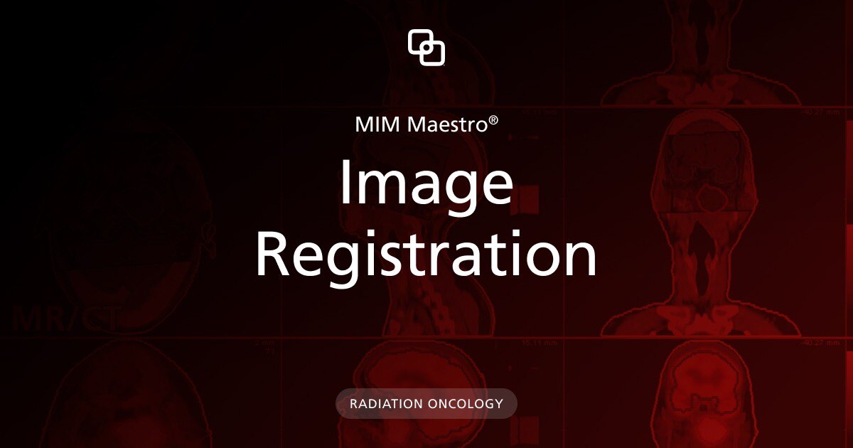 MIM Maestro® Image Registration | MIM Software