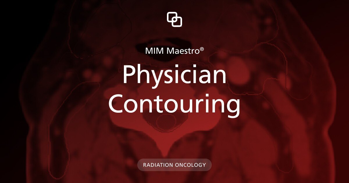 MIM Maestro® Physician Contouring | MIM Software